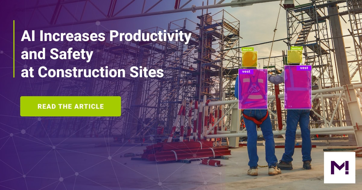 AI Increases Productivity and Safety at Construction Sites | Mindy ...